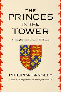 What Happened to the Princes in the Tower, with Philippa Langley ...