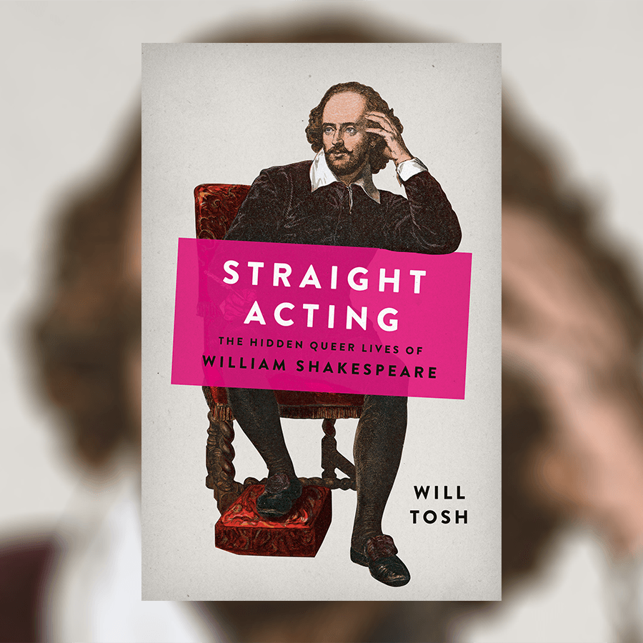 Will Tosh on the Hidden Queer Lives of William Shakespeare | Folger ...
