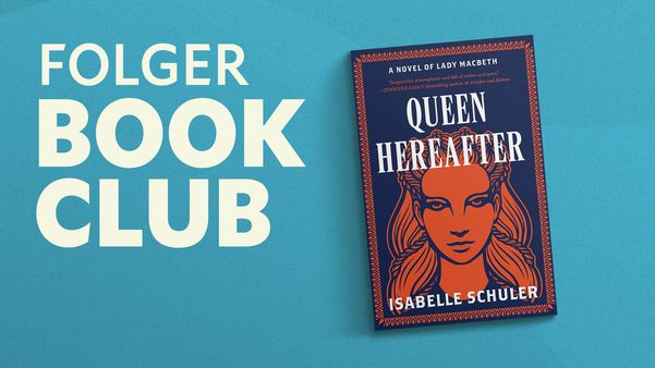 Folger Book Club: 'Queen Hereafter' by Isabelle Schuler | Folger ...